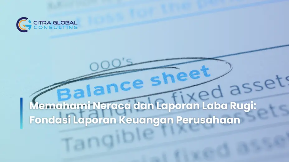 Memahami Neraca dan Laporan Laba Rugi: Fondasi Laporan Keuangan ...