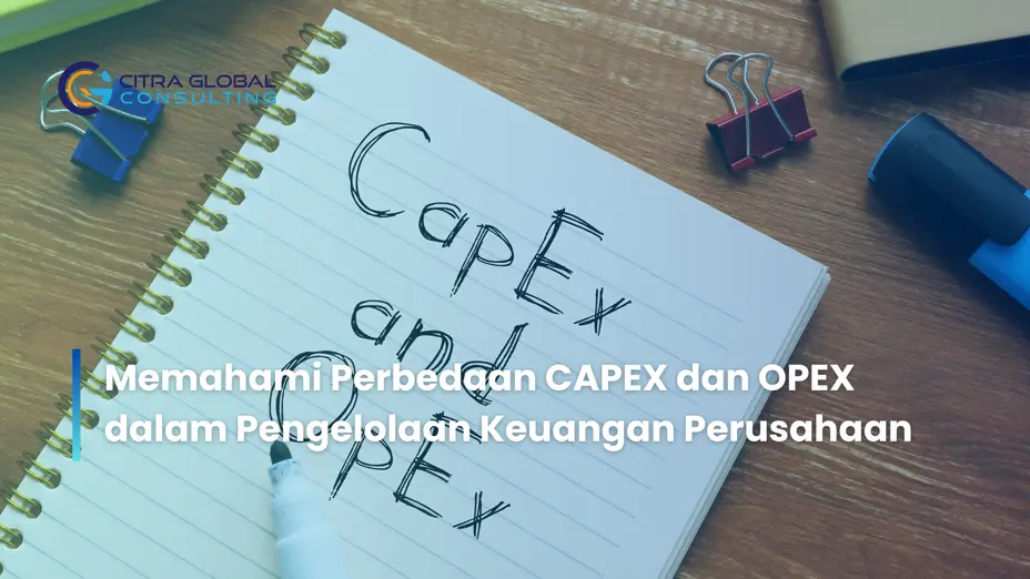 Memahami Perbedaan CAPEX dan OPEX dalam Pengelolaan Keuangan Perusahaan ...